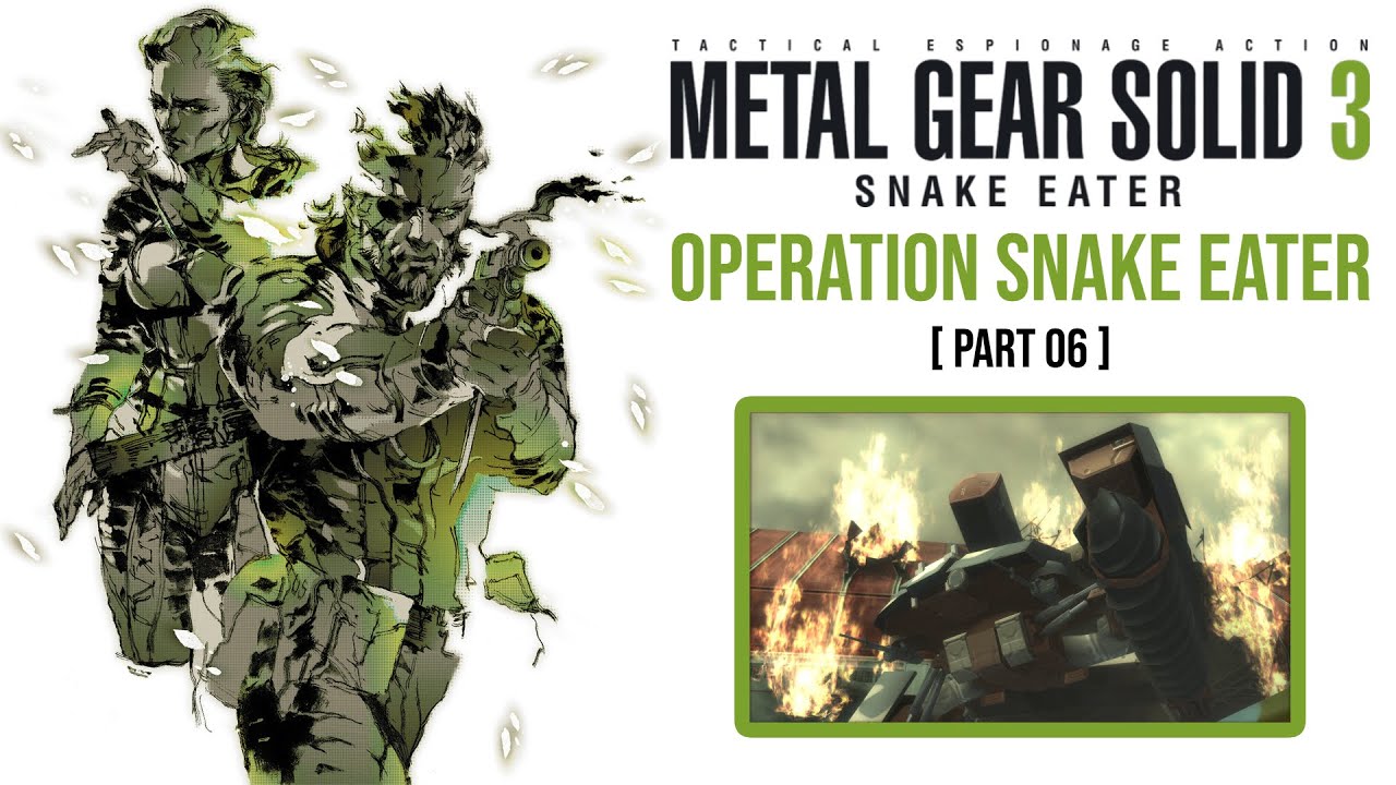 [ 6/7 ] Operation Snake Eater || « METAL GEAR SOLID 3: SNAKE EATER » - YouTube