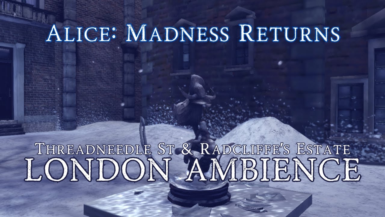 Alice: Madness Returns | London Ambience | Threadneedle Street ...