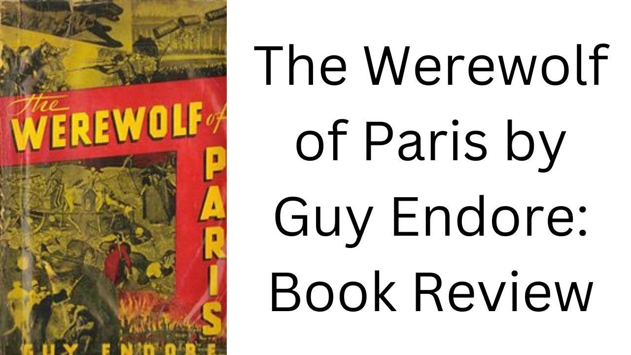 The Werewolf of Paris by Guy Endore: Book Review - YouTube