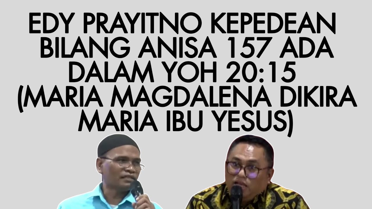 EDY PRAYITNO KEPEDEAN BILANG ANISA 157 ADA DALAM YOH 20:15 (MARIA ...