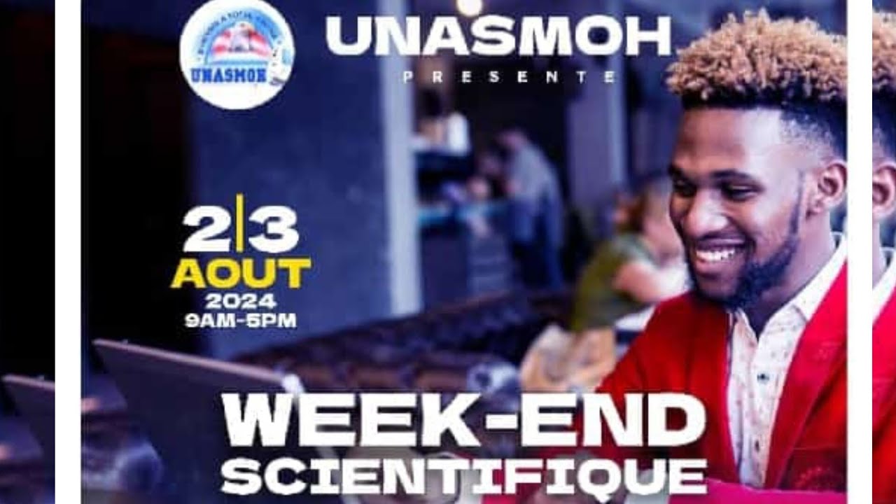 UNASMOH,19ème ÉDITION WEEK-END SCIENTIFIQUE 1,2 ET 3 AOÛT 2024... - YouTube