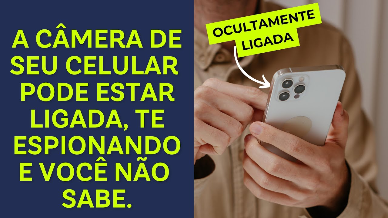 CUIDADO! A CAMERA DO SEU CELULAR pode estar te ESPIONANDO e você não ...