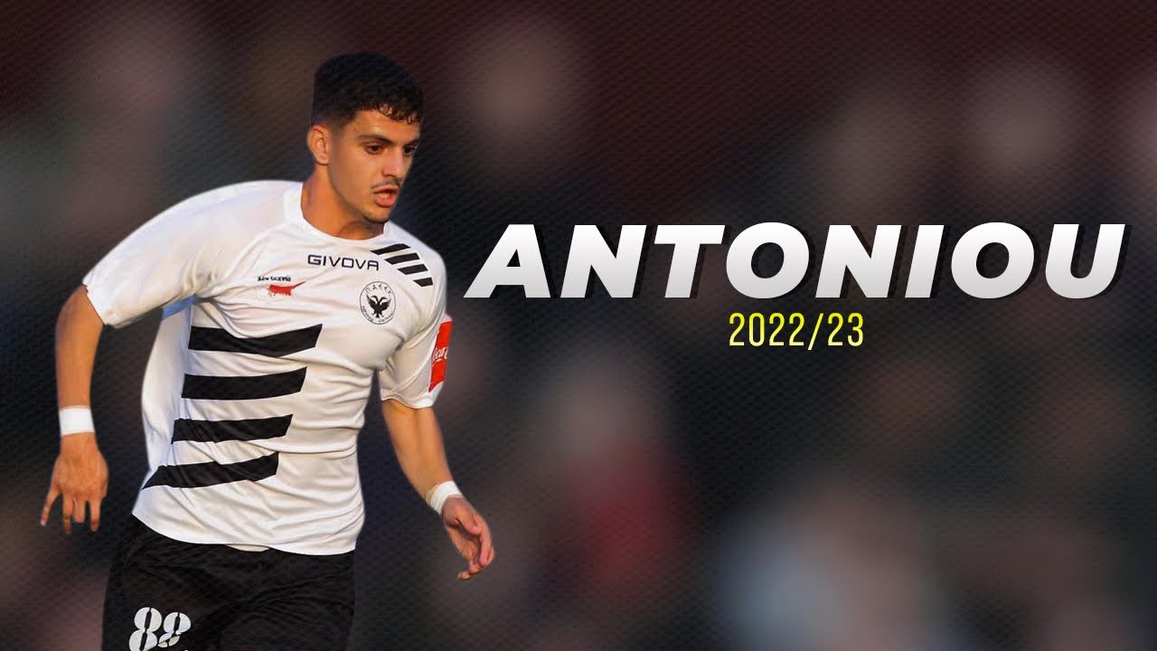 ANASTASIOS ANTONIOU Best Skills (HD) 2022_23 - YouTube