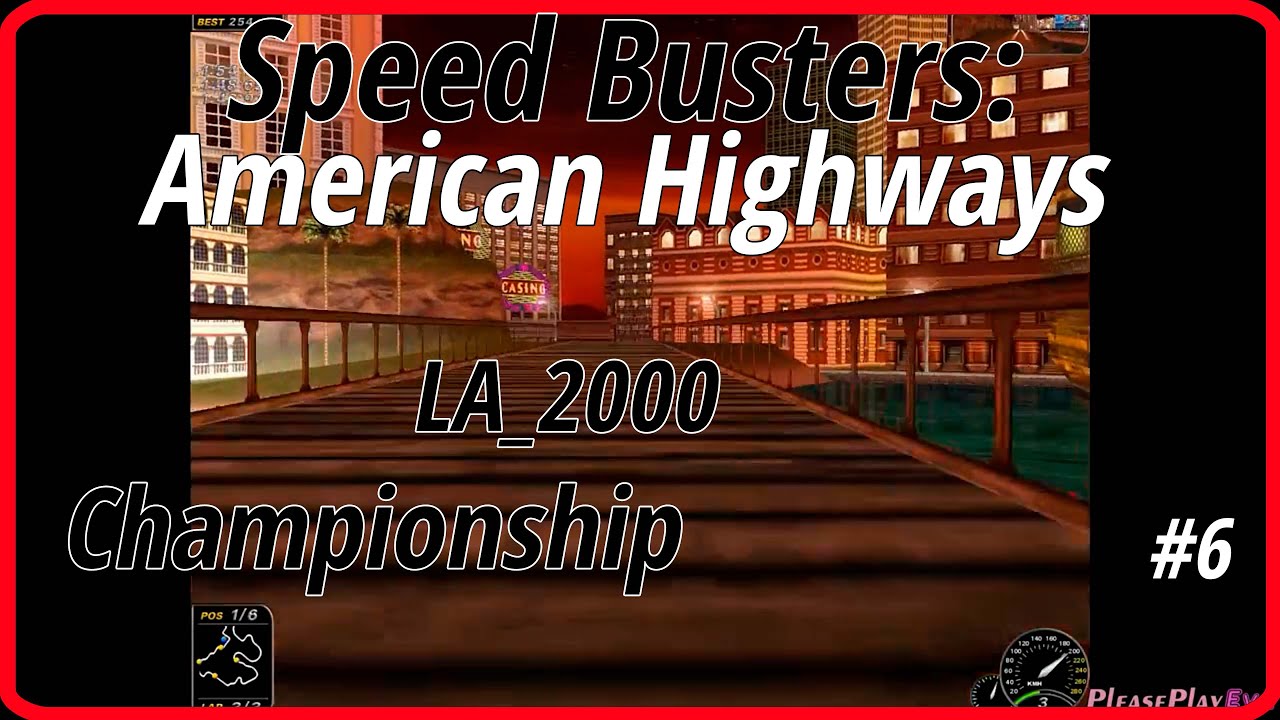 Speed Busters: American Highways (1998) #6 Championship LA_2000 - YouTube