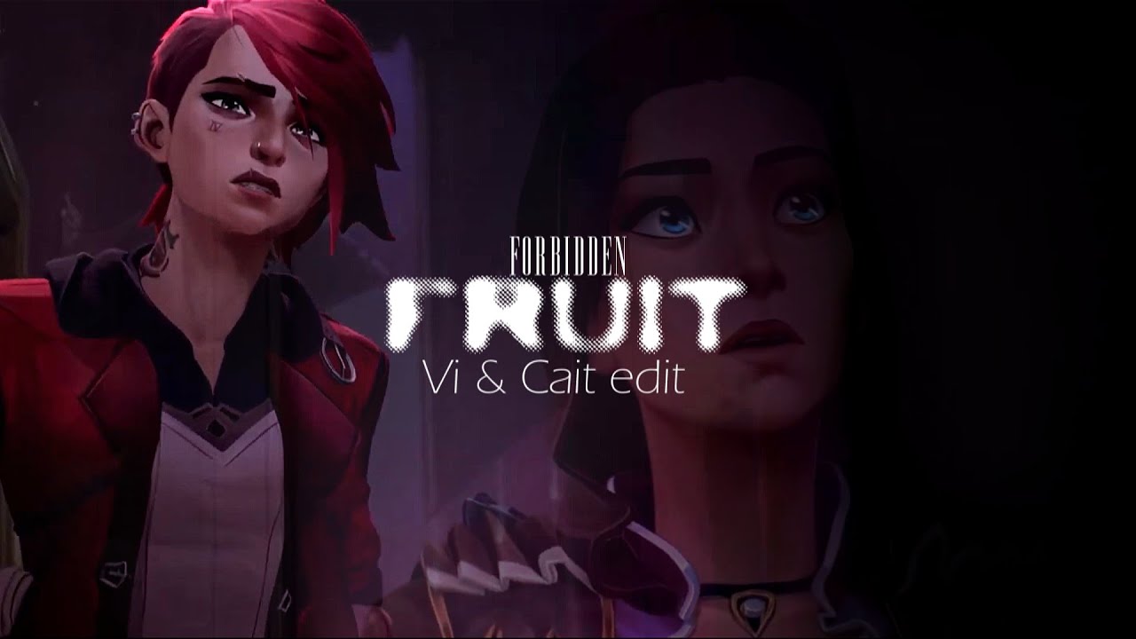 Vi & Cait | Forbidden Fruit - Arcane edit - YouTube