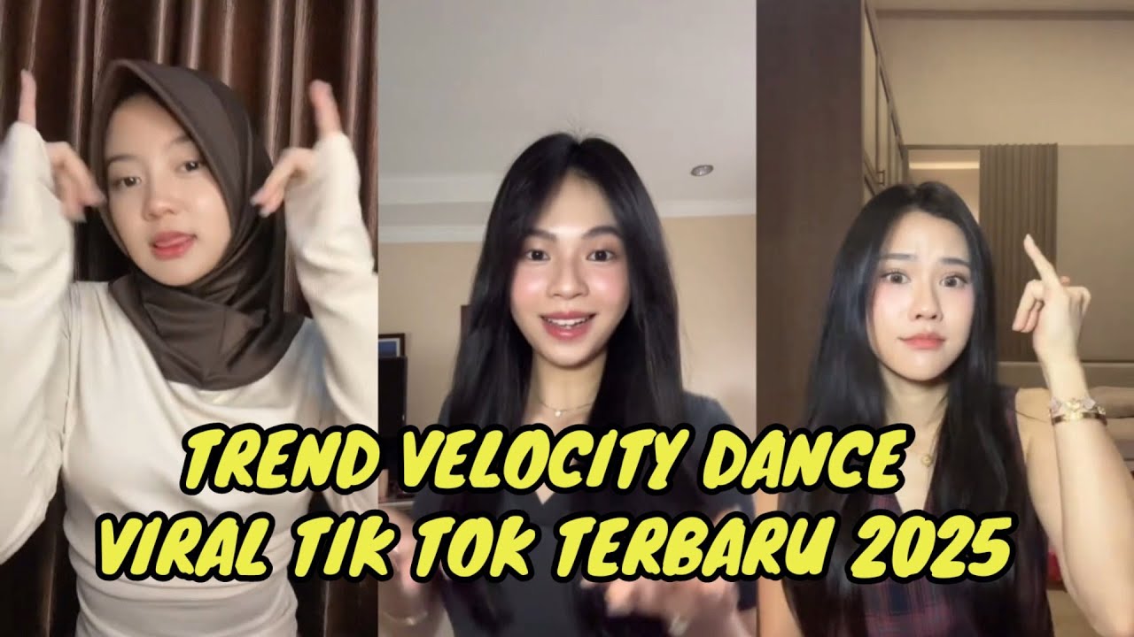 TREND VELOCITY VIRAL TIK TOK TERBARU 2025 - DANCE TIK TOK TERBARU 2025 ...