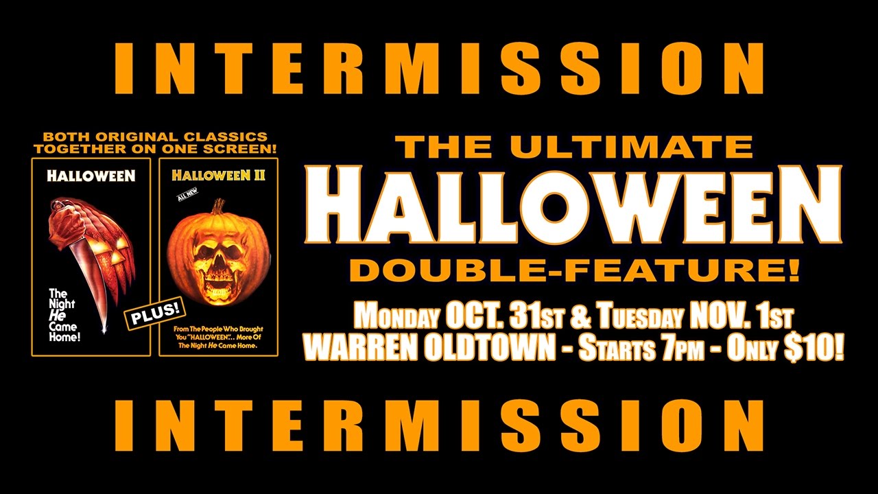 HALLOWEEN 1 & 2 Double-Feature INTERMISSION - 6th Annual OCTOBER AT THE ...