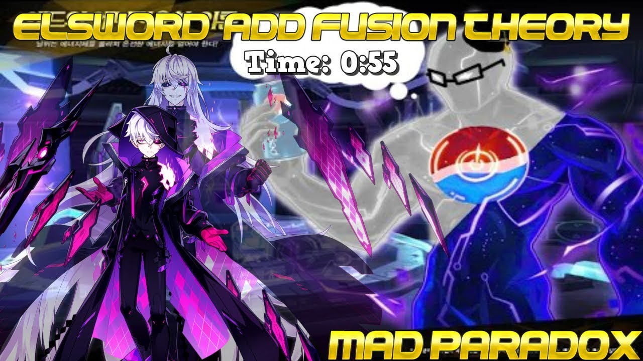 (ElSword) - Add Fusion Theory MAD PARADOX in 0:55 (Best 0:54) - YouTube