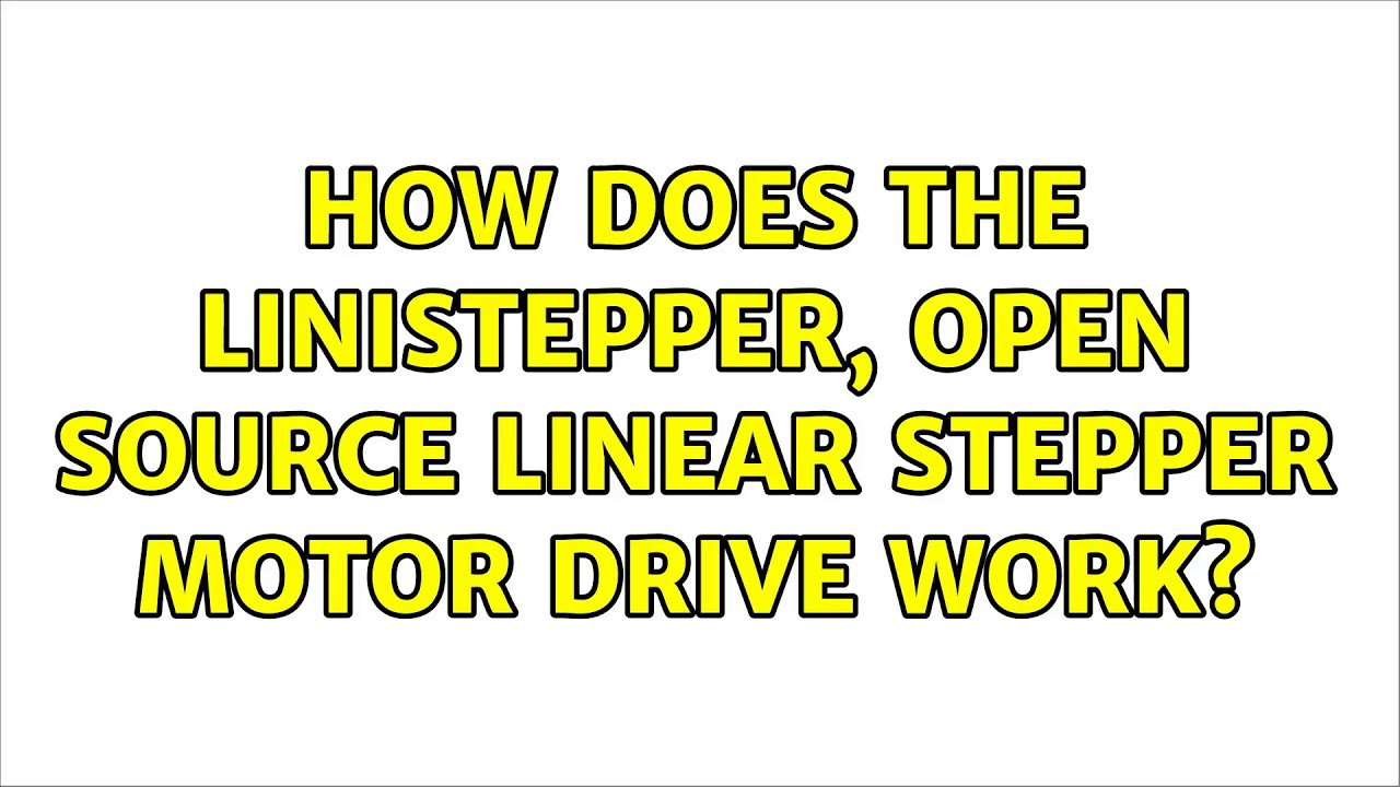 How does the Linistepper, open source linear Stepper Motor Drive work ...