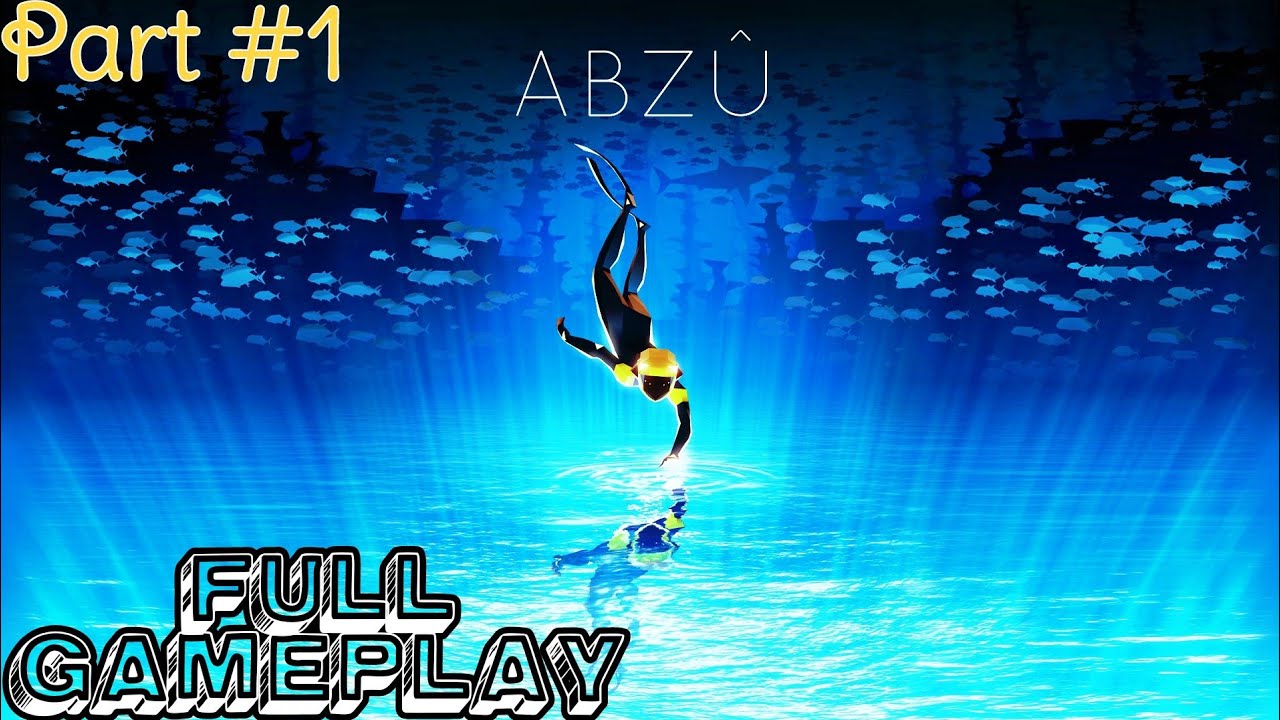 ABZU Gameplay Part 1[1080p HD PS4] - (ABZUFULL GAME) - YouTube
