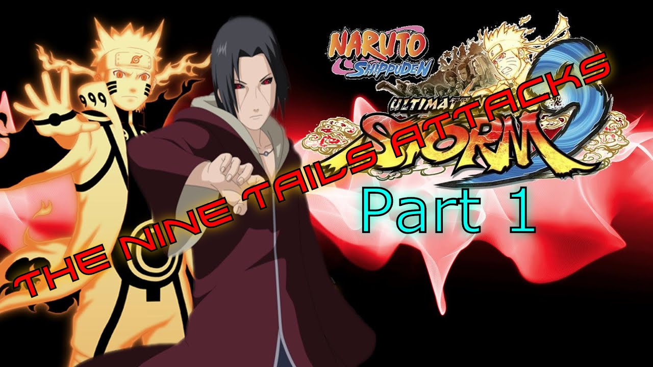Naruto Ultimate Ninja Storm 3 Part 1 Nine Tails Attacks - YouTube