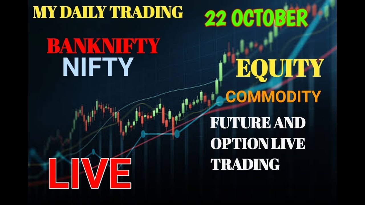22 OCT live trading | nifty | equity live trading | mcx live trading ...