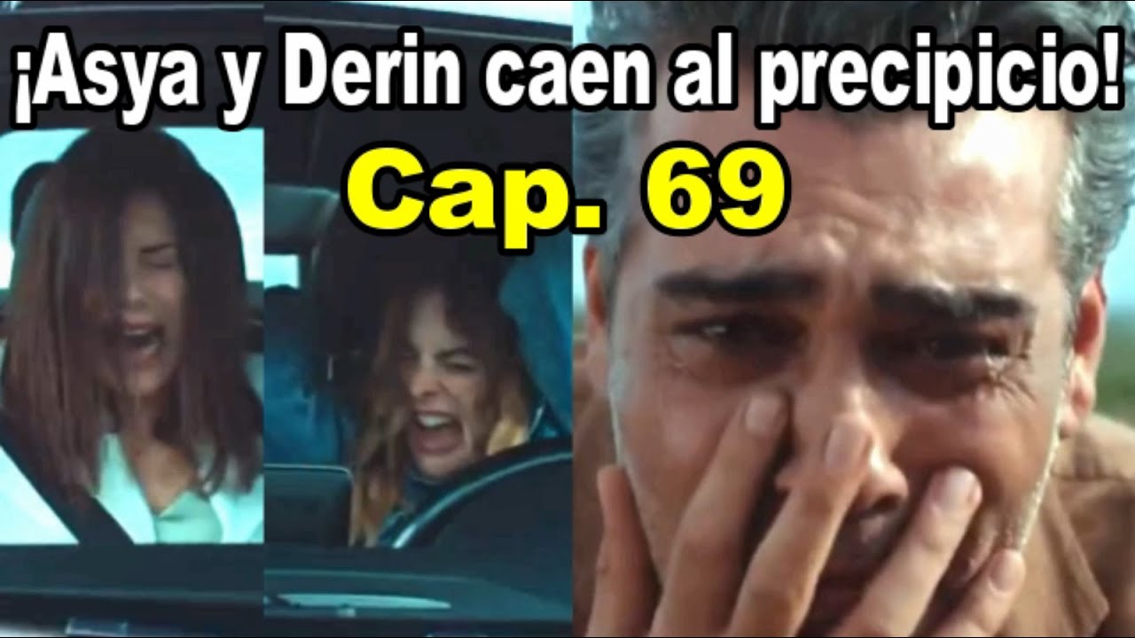 ¡Asya y Derin caen al precipicio! Capitulo 69 Traicionada - FINAL 1RA ...