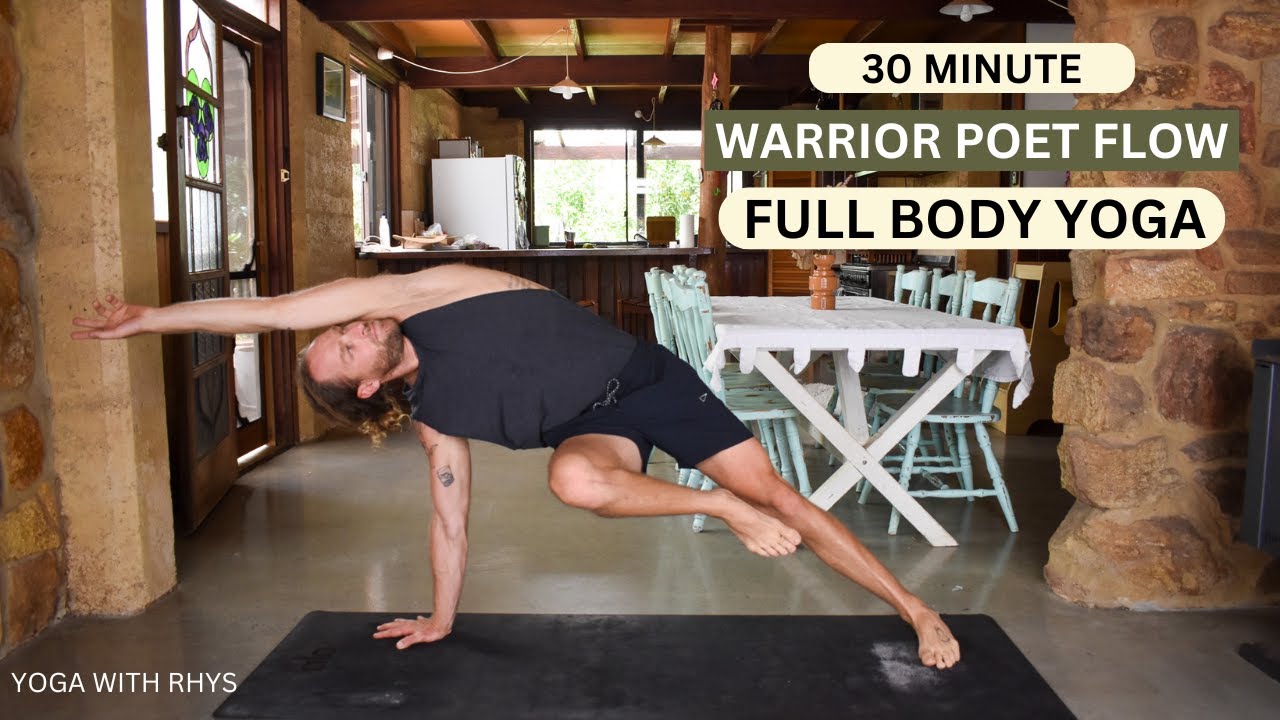 30 MINUTE | WARRIOR POET FLOW | FULL BODY WORKOUT | YOGA WITH RHYS ...