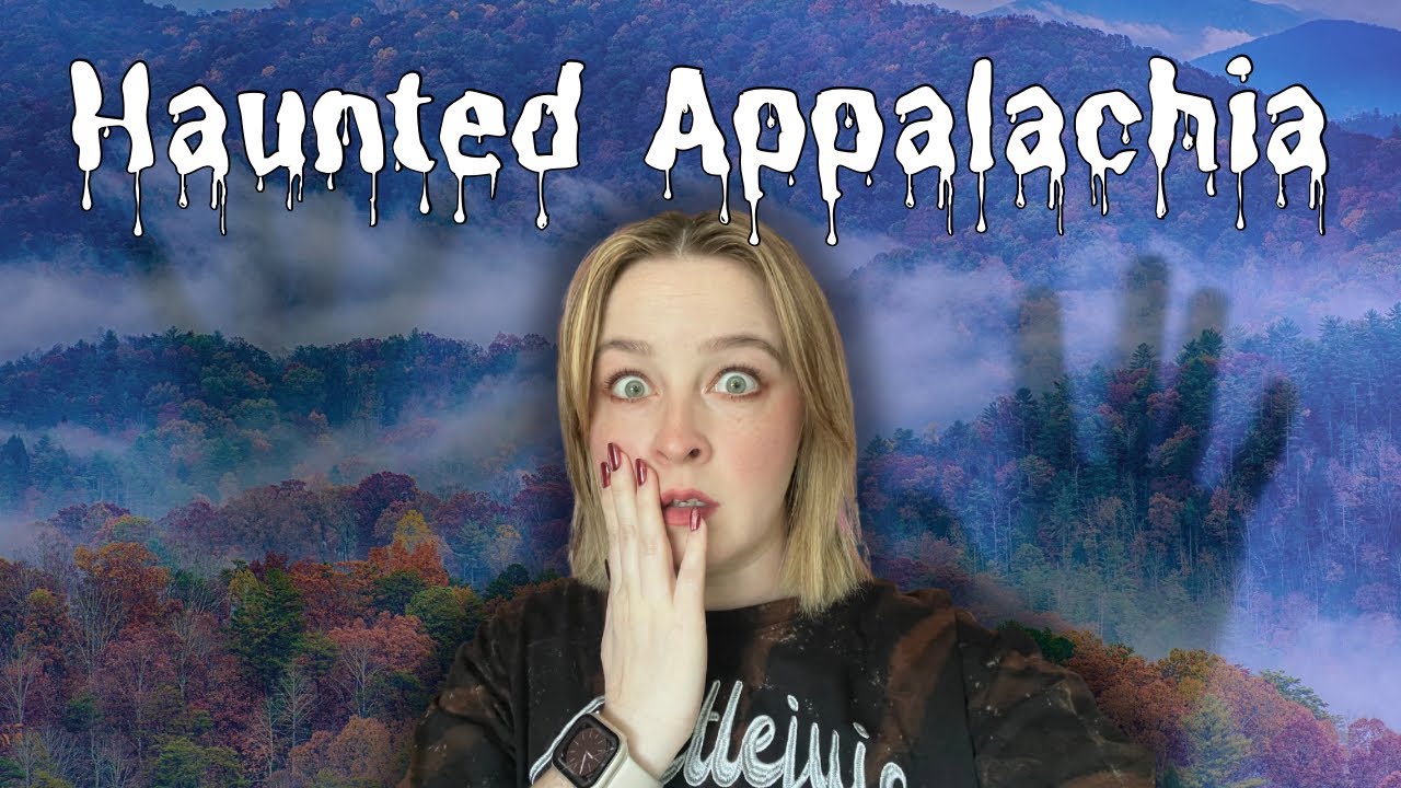 HAUNTED Appalachia: History, Legends, and Encounter Stories! - YouTube