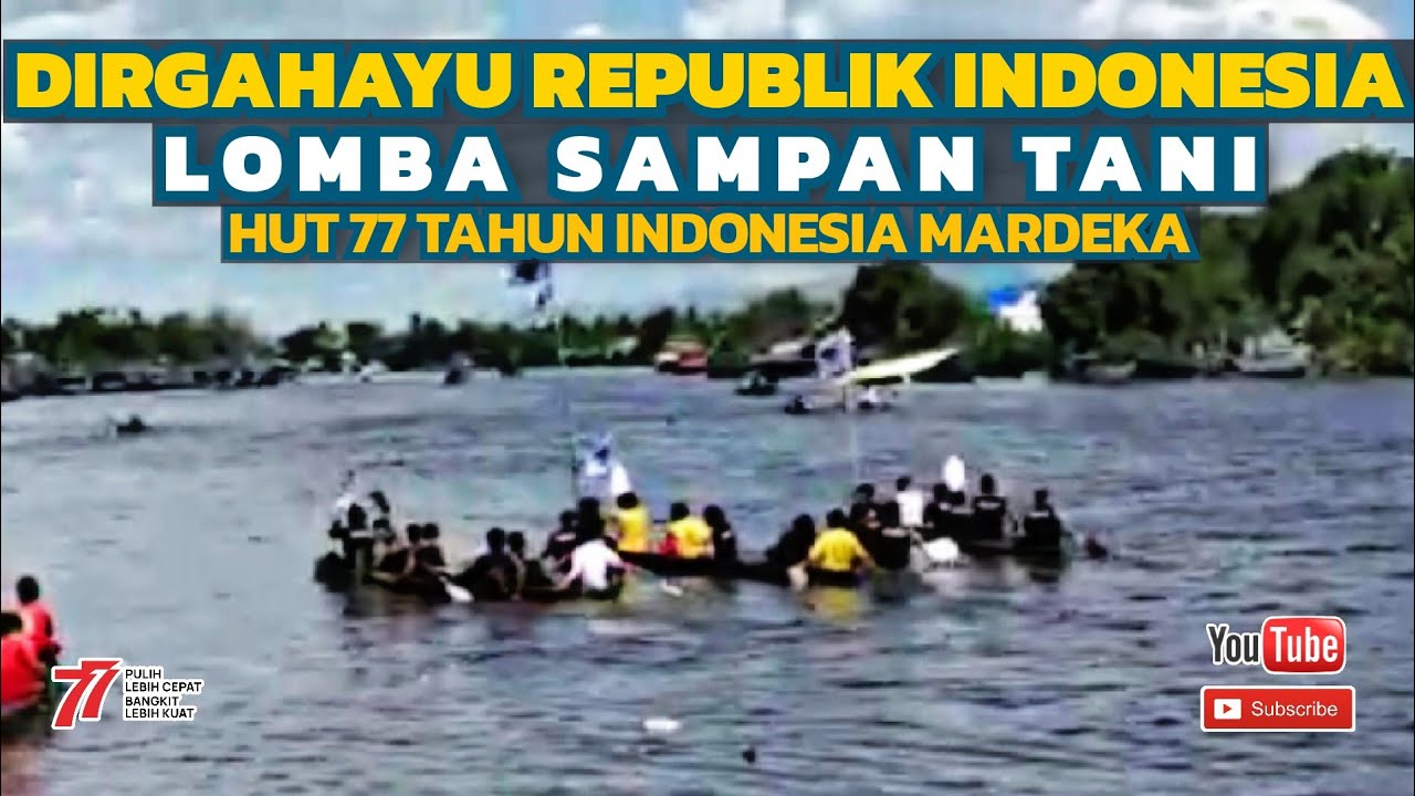 HUT RI Ke 77 Tahun, Lomba Sampan Tani Yang Di Selenggarakan Oleh Desa ...