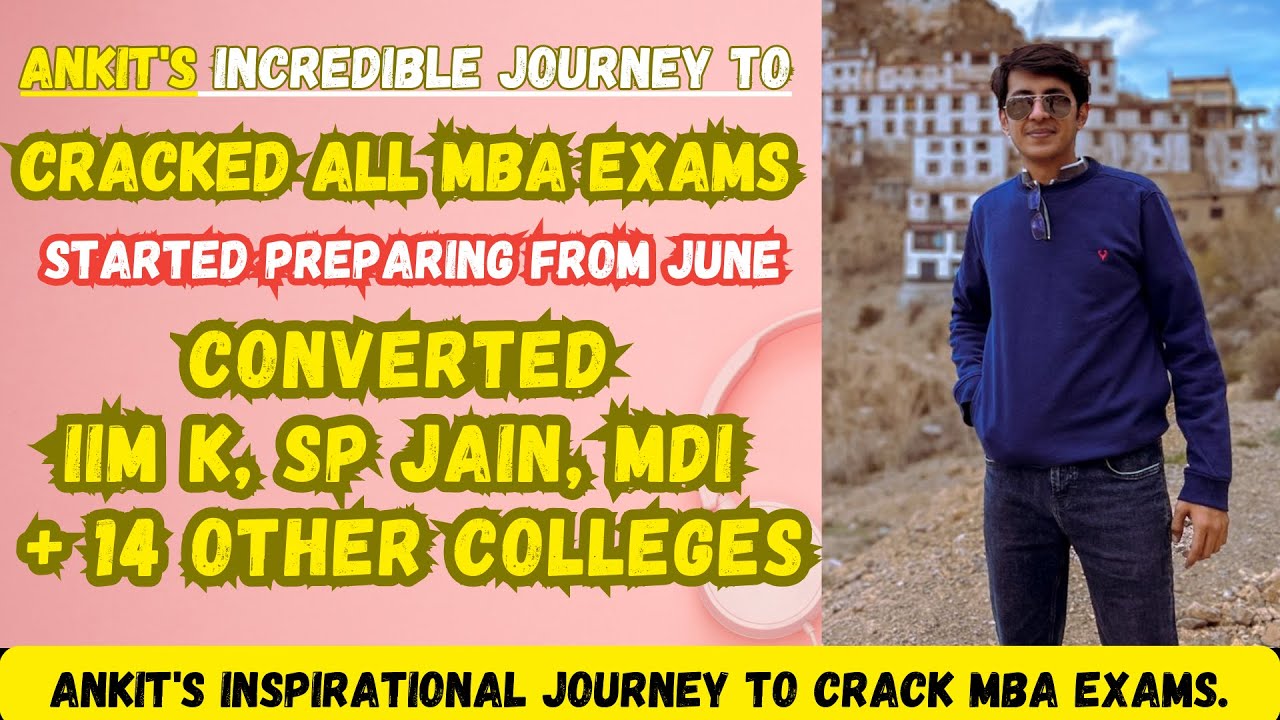 Ankit Jhunjhunwala's journey to crack all MBA exams in first attempt ...
