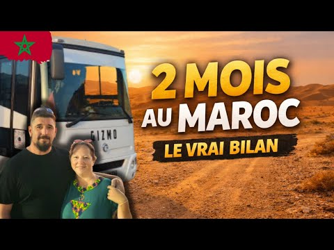 2 MOIS AU MAROC EN BUS AMENAGE !!! le vrai bilan galères, rencontres, liberté