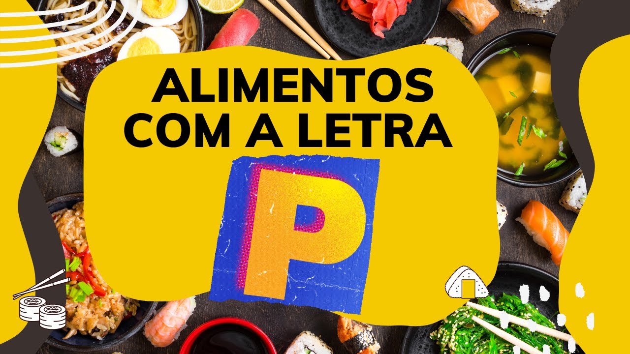 ALIMENTOS COM A LETRA P / LETRA P INICIAL / ALIMENTOS COM P - YouTube