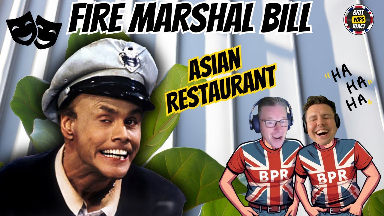BRIT DADS REACT to Fire Marshal Bill FIRST TIME WATCHING Asian Restaurant - YouTube
