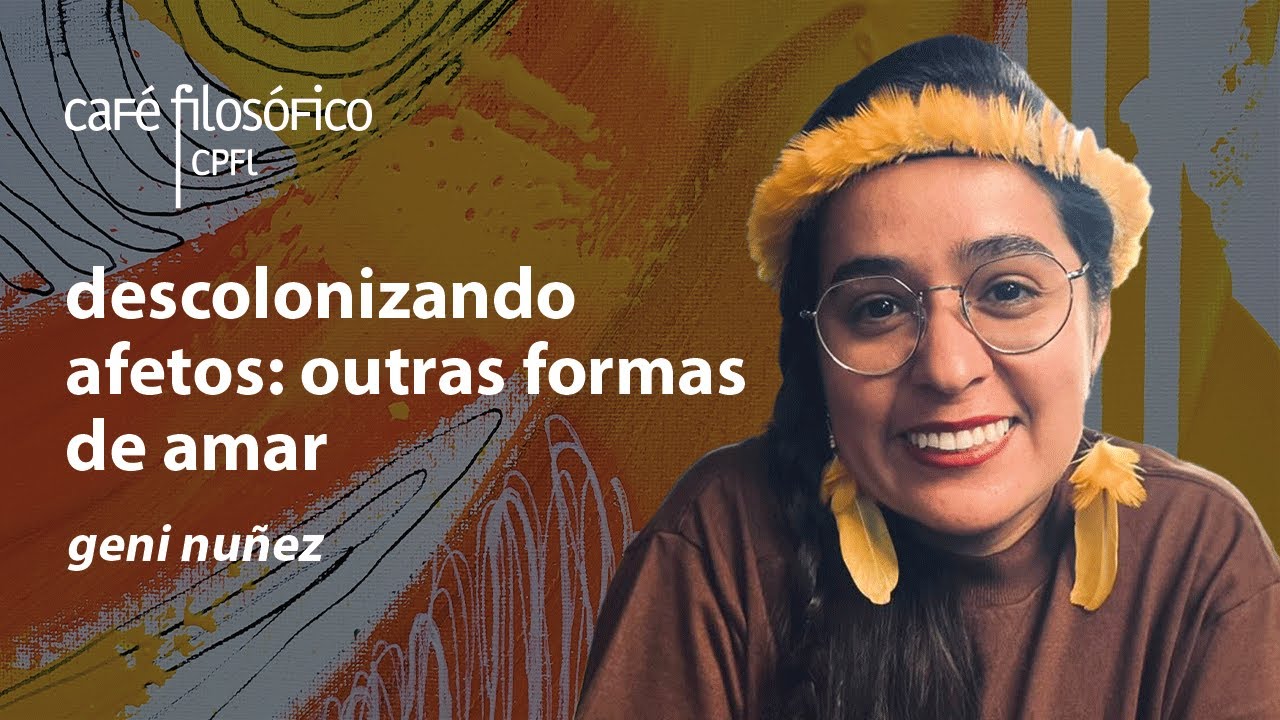 Descolonizando afetos: outras formas de amar, com Geni Núñez #aovivo ...