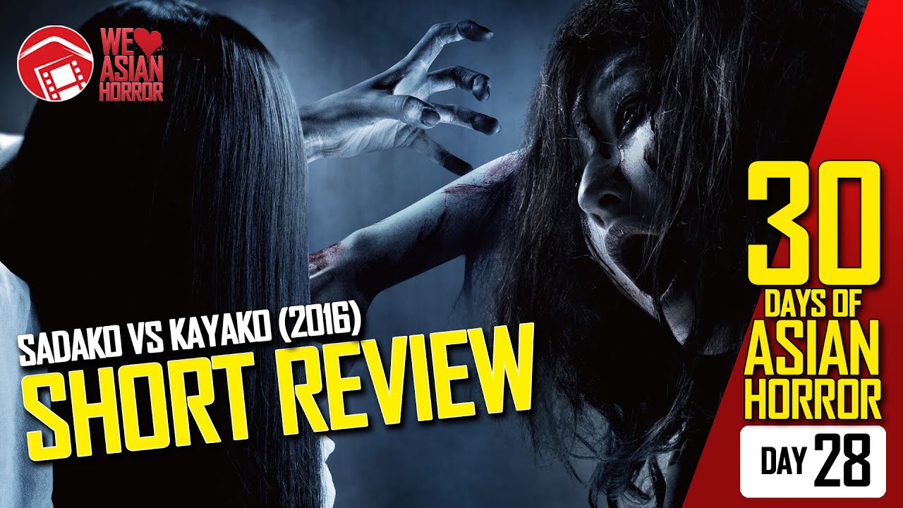 Sadako VS Kayako [30 Days of Asian Horror 2022 - Day 28] Review of ...