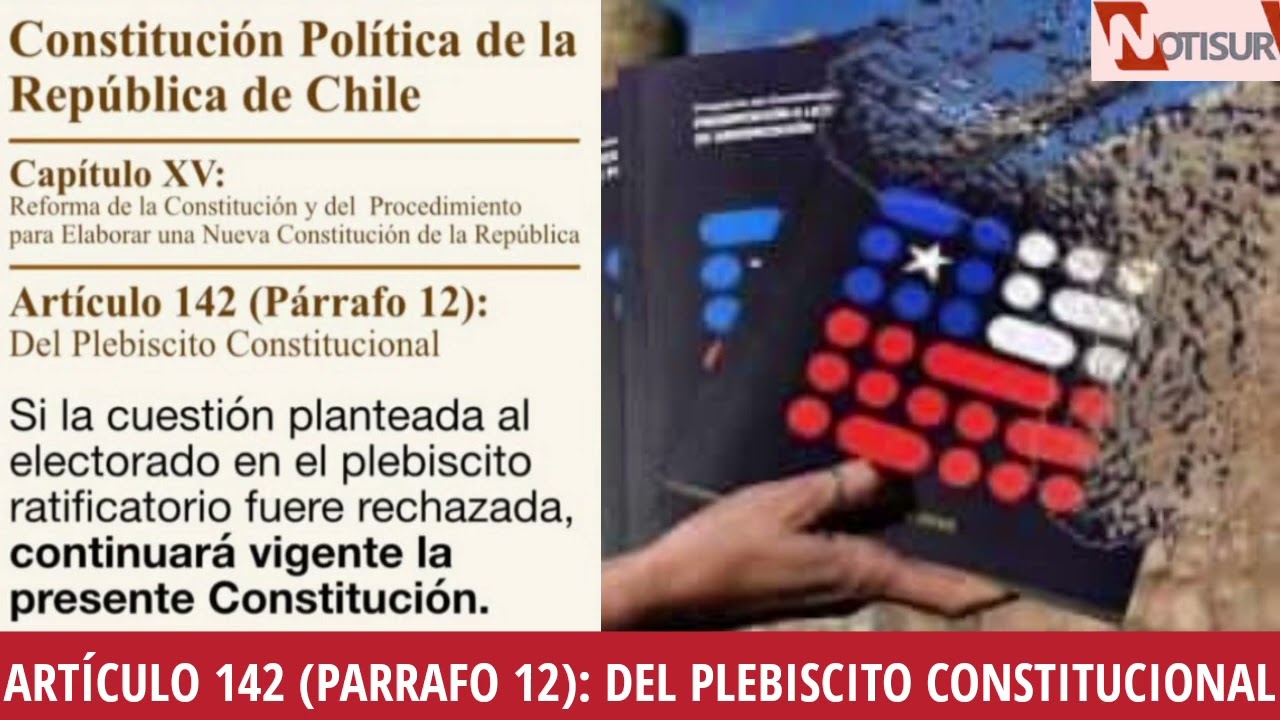 Artículo 142 (párrafo 12): Del Plebiscito Constitucional - YouTube