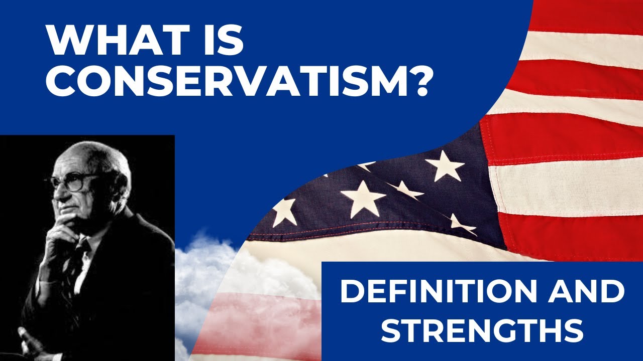 What is Conservatism? – Conservatism Explained – Definition and ...