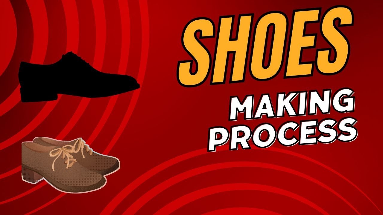 Handmade Shoe Making Process l Shoes Manufacturing Process l ...