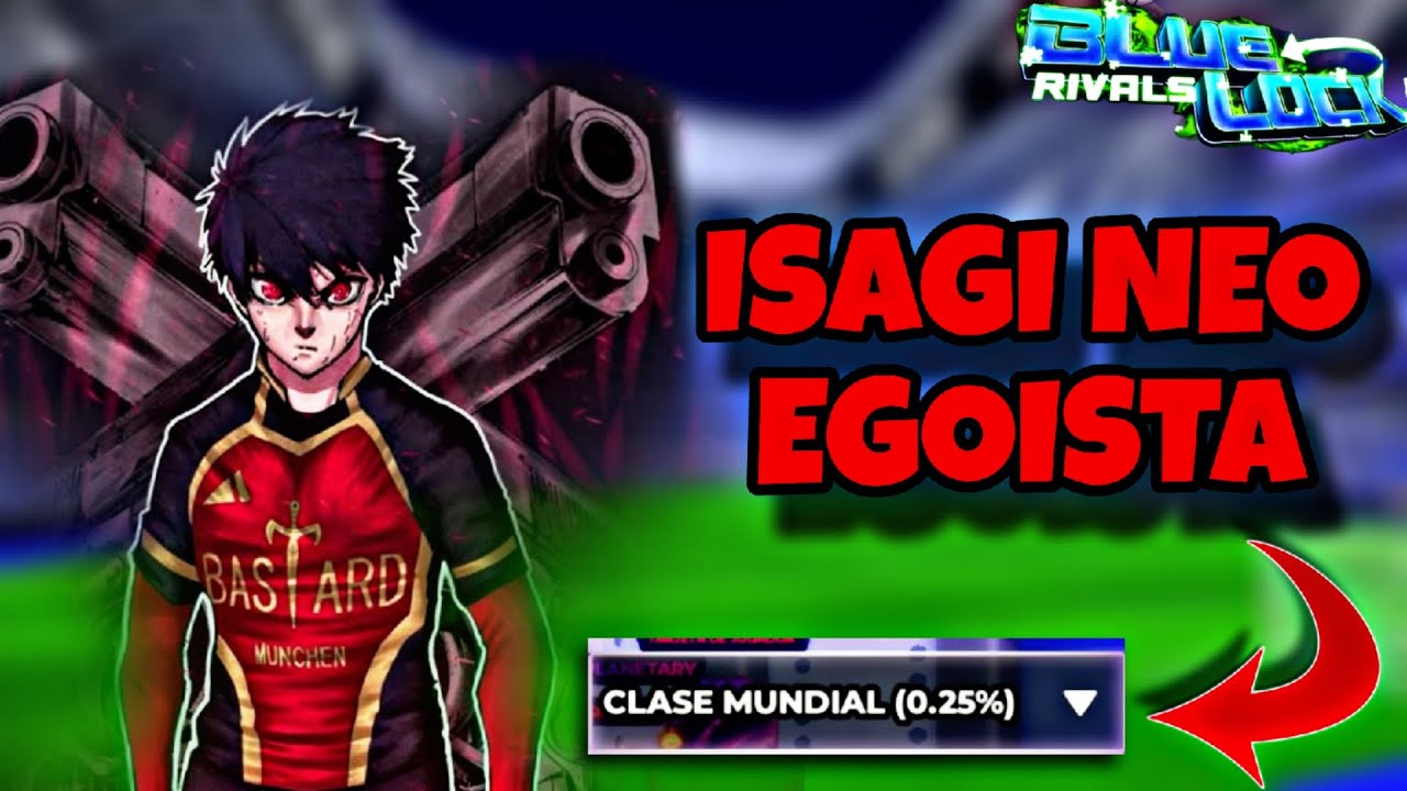 ISAGI NEO EGOÍSTA está INCREÍBLE 🤯 | Blue Lock Rivals - YouTube