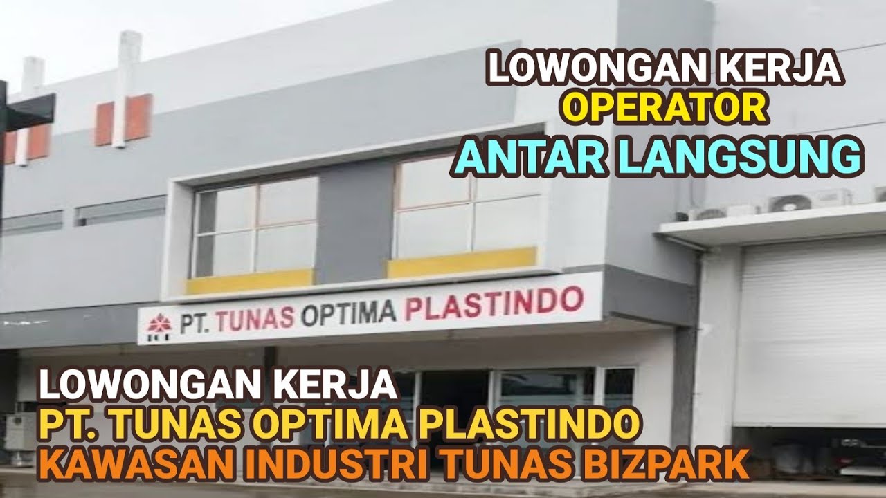 Lowongan Kerja Operator PT Tunas Optima Plastindo Batam hari ini ...