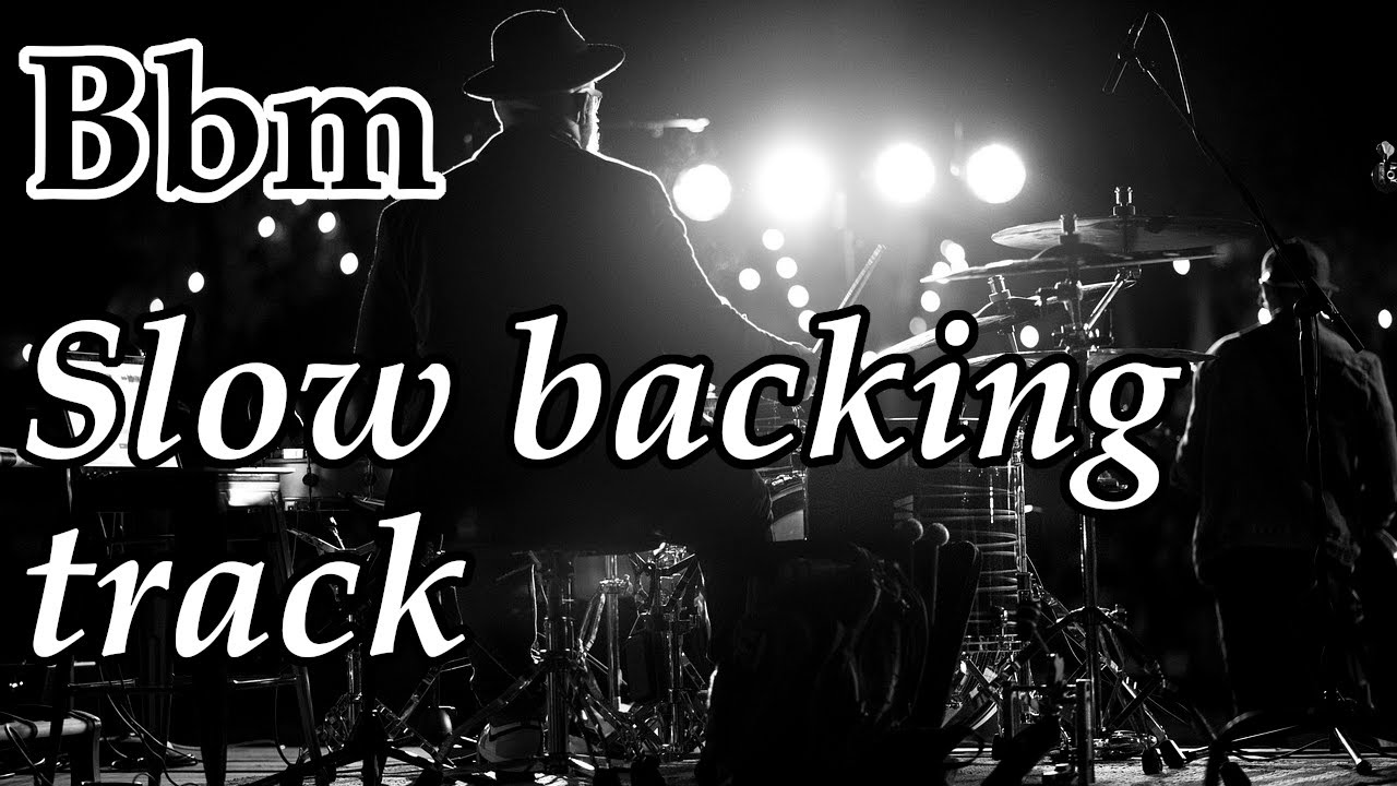 Bbm Slow Backing Track - YouTube