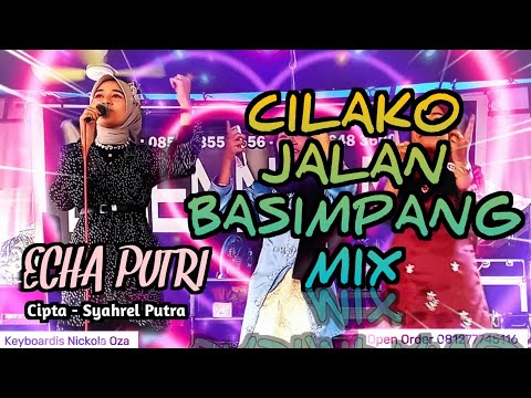 ECHA PUTRI - CILAKO JALAN BASIMPANG MIX (( COVER )) MINANG REMIX || LIVE ORGEN TUNGGAL - OZA NICKOLA