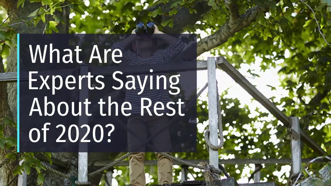 What Are Experts Saying About the Rest of 2020? Video - YouTube
