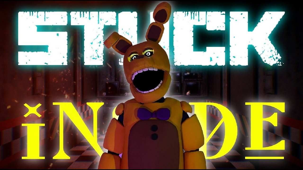 STUCK INSIDE - FNAF music VIDEO - YouTube