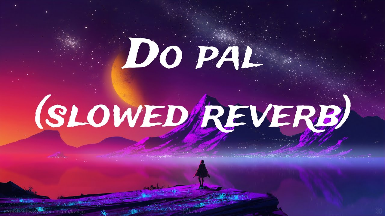 Do Pal Old Songs Use 🎧|Do Pal Lofi Songs |Do Pal Song | - YouTube