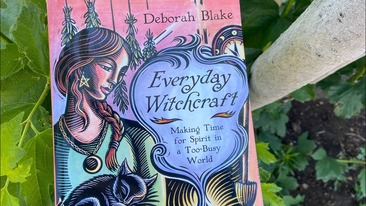 Everyday Witchcraft- Deborah Blake {book review} - YouTube