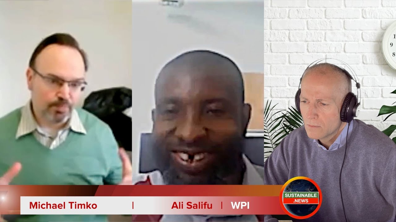 Sustainable News | with Ali Salifu and Mike Timko | WPI | Researchers ...