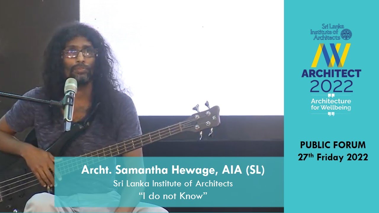 ARCHITECT 2022 - Architects' Work & Trade Exhibition, Discussion Forum - Archt. Samantha Hewage ...