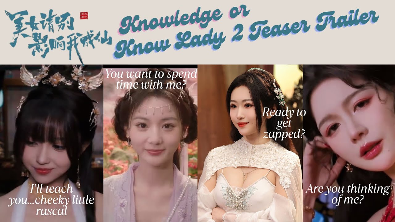 Knowledge, or Know Lady 2 TEASER TRAILER: CAN IMMORTALITY AND LOVE BE DONE? (FULL ENGLISH SUBS ...