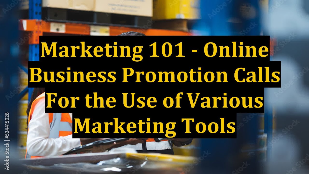 Marketing 101 - Online Business Promotion Calls For the Use of Various ...