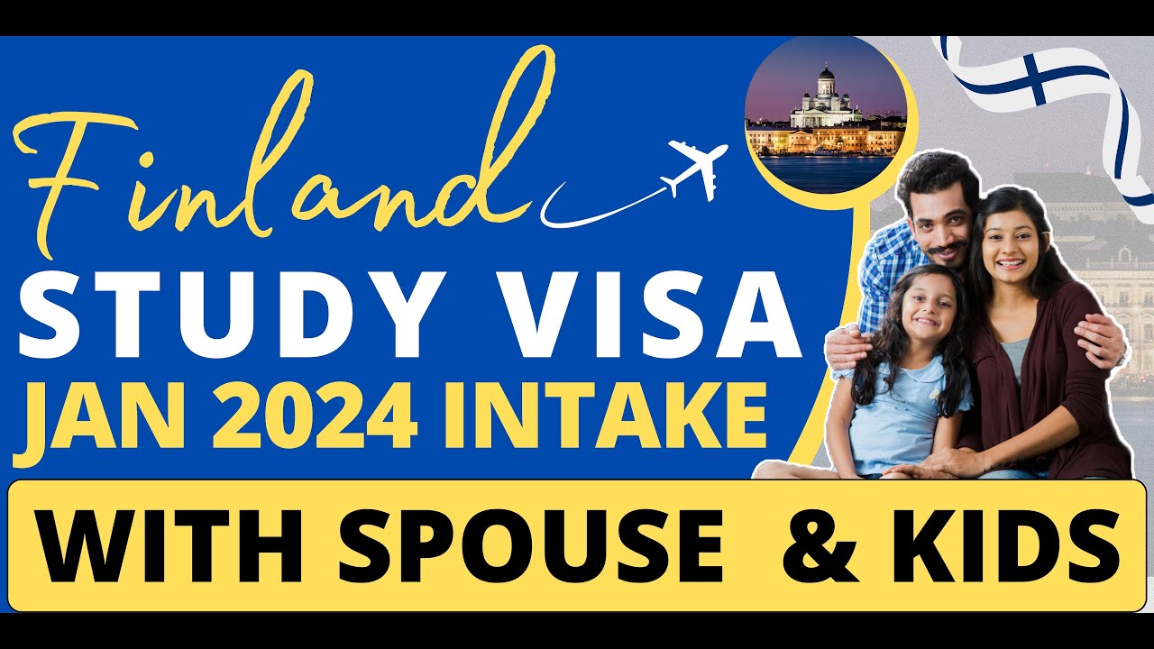 FINLAND STUDY VISA | JAN 2024 INTAKE WITH SPOUSE AND KIDS | STUDY IN ...