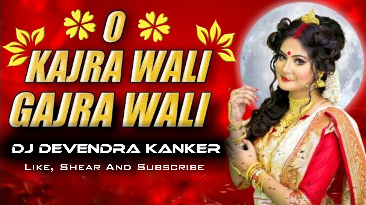 Dj Devendra || O Kajra Wali Gajra Wali Song || Dj Song || Dj Remix Song ...