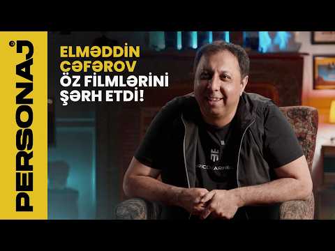 Elməddin Cəfərov Öz Filmlərini İzlədi və Şərh Etdi! | Personaj