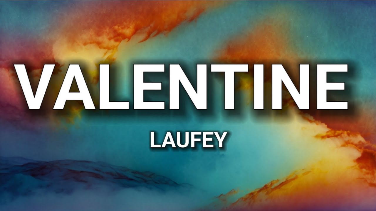 Laufey - Valentine (Lyrics) - YouTube