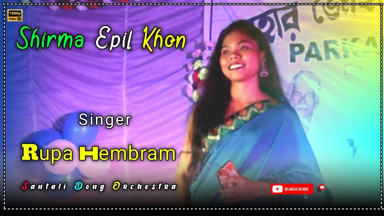 Shiram Epil Khon||New Santhali Dong Orchestra Music Video||Rupa Hembram - YouTube