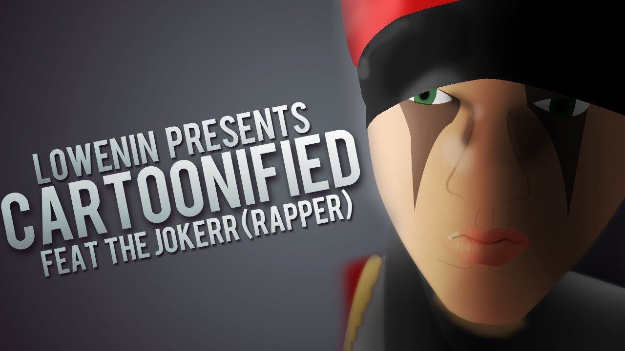 Cartoonified - The Jokerr 'Rapper' - YouTube