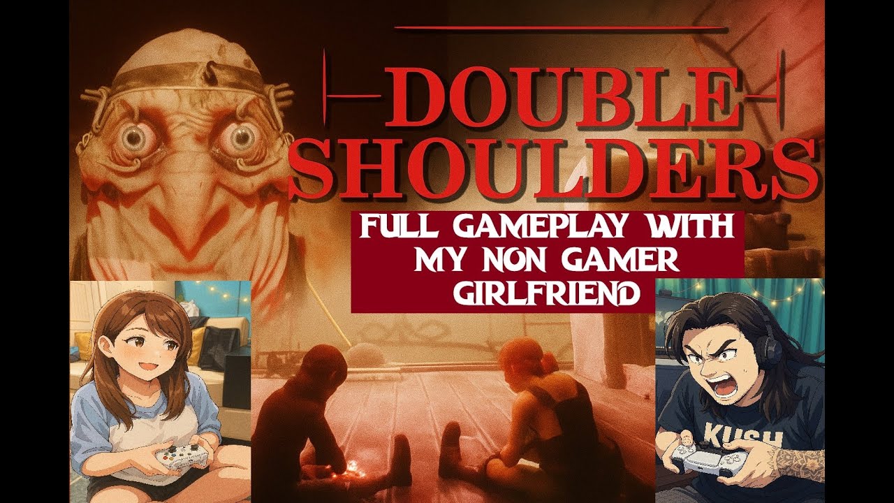 Double Shoulders - Full Co-Op Gameplay with My Non-Gamer Girlfriend ...