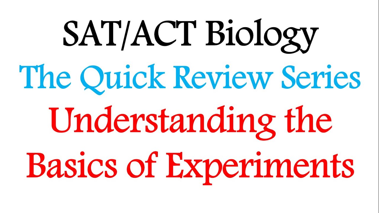 SAT/ACT Biology - Understanding the basics of experiments - YouTube