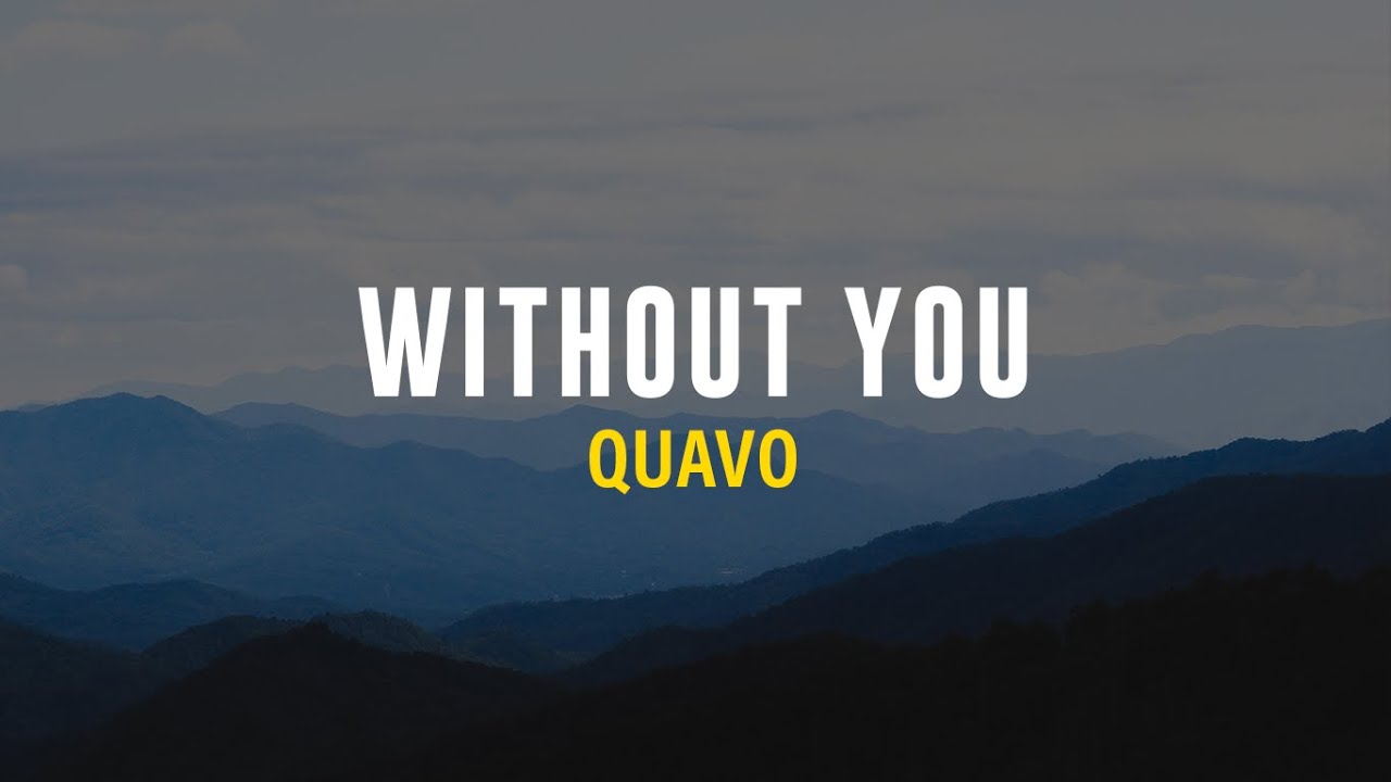 QUAVO - WITHOUT YOU (LEGENDADO/TRADUÇÃO) - YouTube